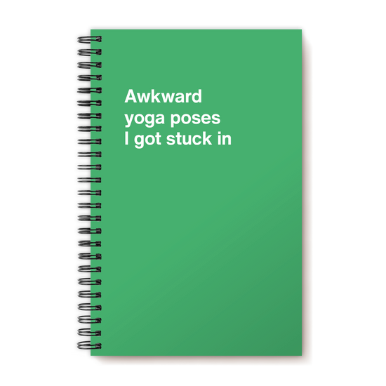 Awkward yoga poses I got stuck in | Hilarious yoga notebook & funny ...